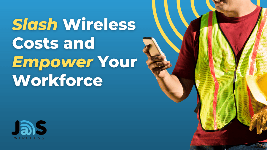 Slash Wireless Costs and Empower Your Workforce: A Practical Guide for ...